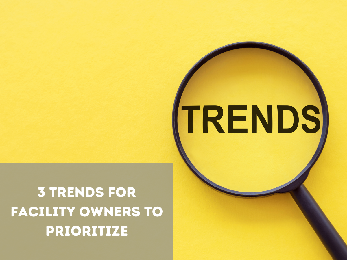 3 Trends for Facility Owners to Prioritize | Lancaster, PA | Creative ...