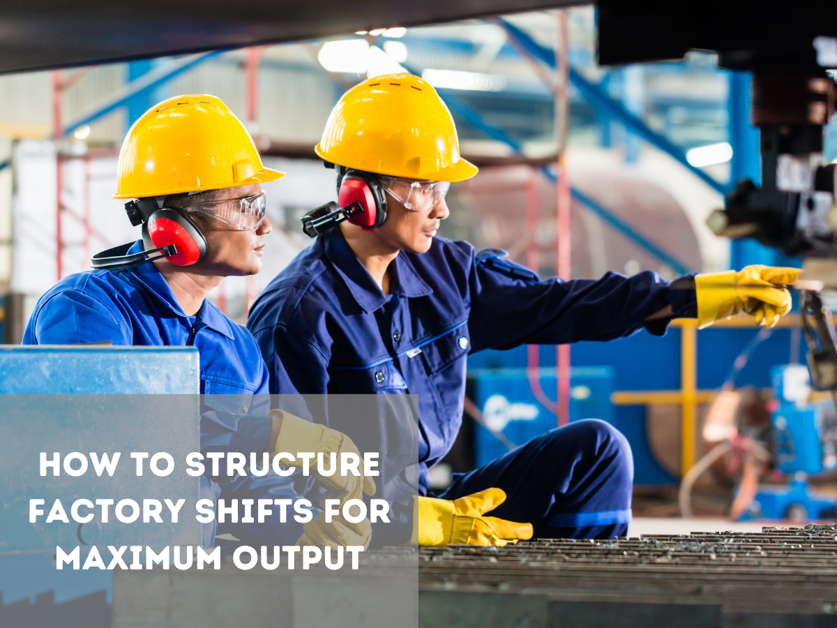 How to Structure Factory Shifts for Maximum Output | Lancaster, PA ...